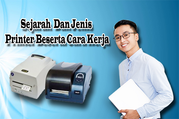 Sejarah Dan Jenis Printer Beserta Cara Kerja | Dealer Perangkat Kasir