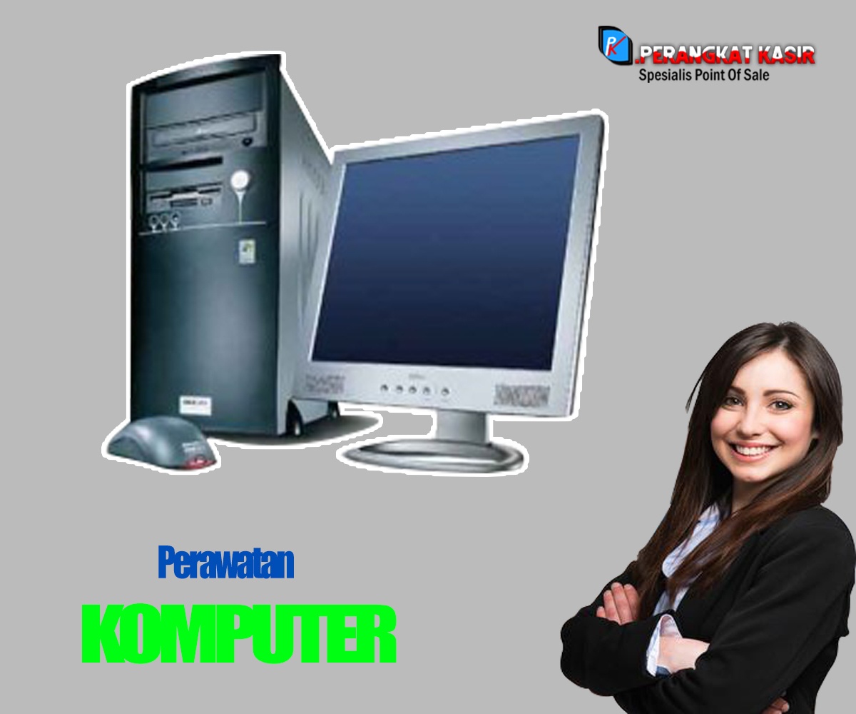 Perawatan pada komputer | Dealer Resmi Perangkat Kasir dan Barcode